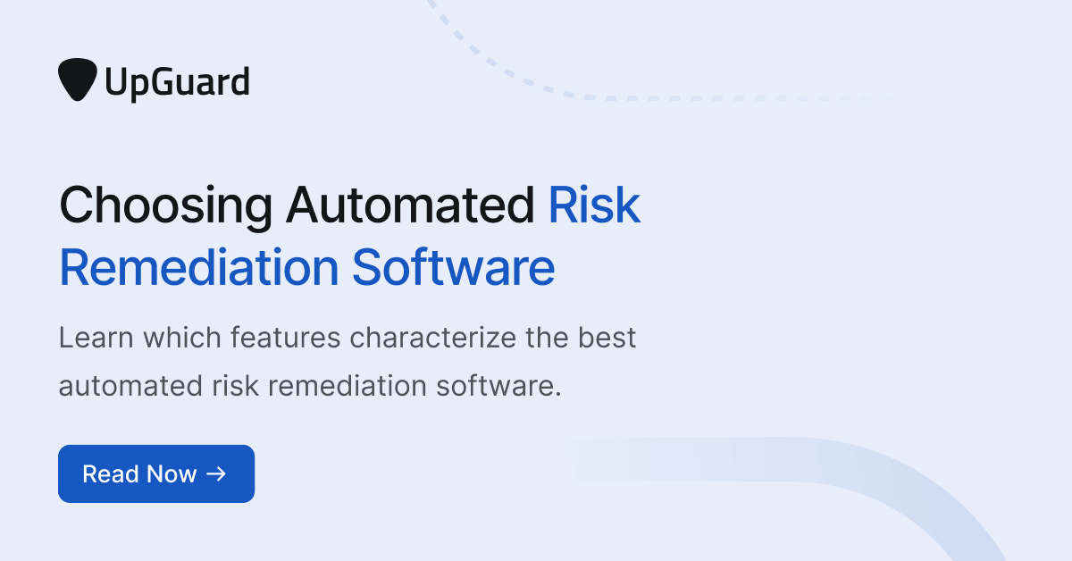 Choosing Automated Risk Remediation Software in 2024 | UpGuard